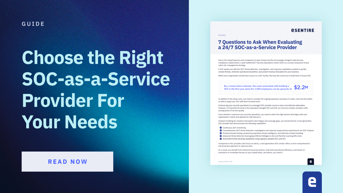 eSentire | 7 Questions to Ask When Evaluating a 24/7 SOC-as-a-Service…