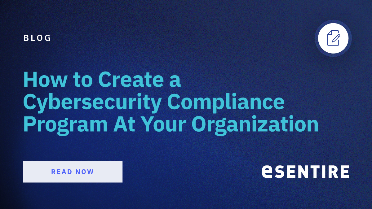 How to Create a Cybersecurity Compliance Program At Your… | eSentire
