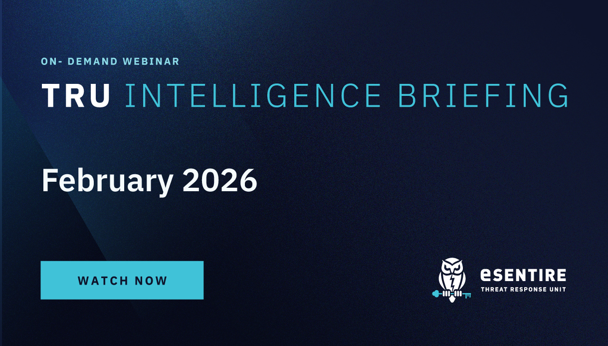 February 2026 eSentire Threat Response Unit (TRU) Threat Intelligence ...