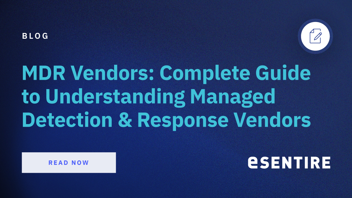 MDR Vendors: Complete Guide to Managed Detection & Response | eSentire