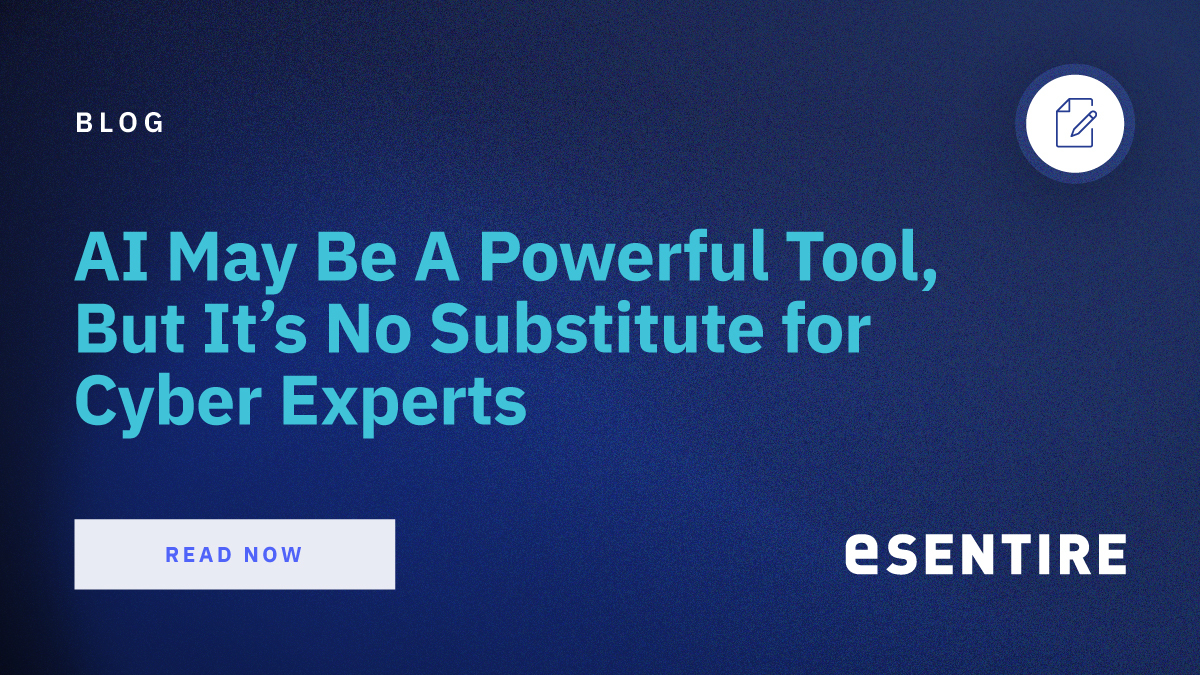 eSentire | AI May Be A Powerful Tool, But It’s No Substitute for…