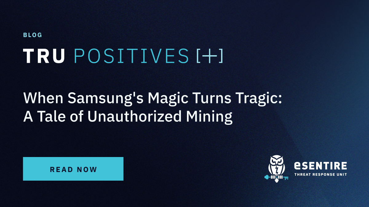 When Samsung's Magic Turns Tragic: A Tale of Unauthorized… | eSentire