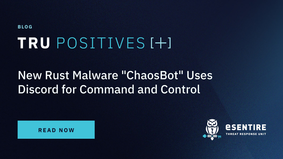 eSentire | New Rust Malware "ChaosBot" Uses Discord for Command and…